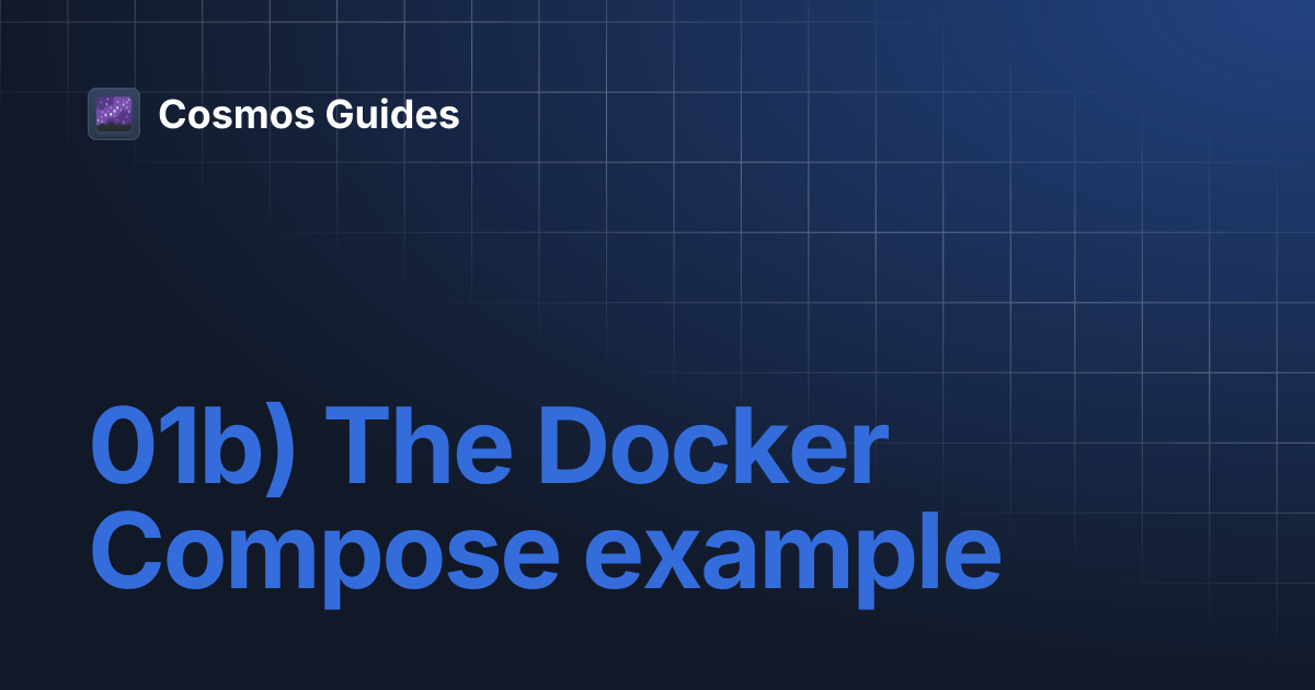 01b) The Docker Compose example | Cosmos Guides