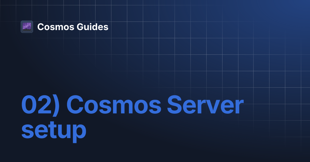 02) Cosmos Server setup | Cosmos Guides