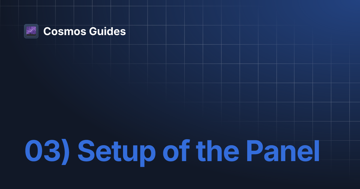 03) Setup of the Panel | Cosmos Guides