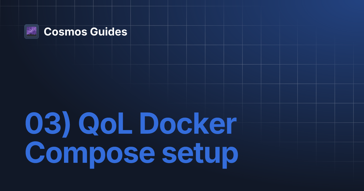 03 Qol Docker Compose Setup Cosmos Guides